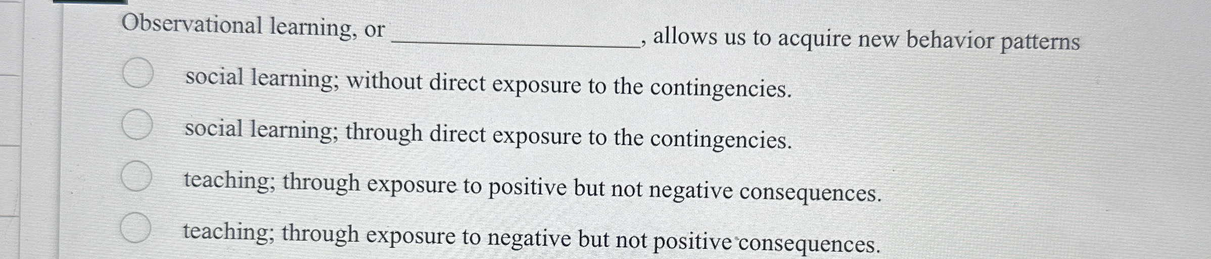 Solved Observational learning, or q, , ﻿allows us to acquire | Chegg.com