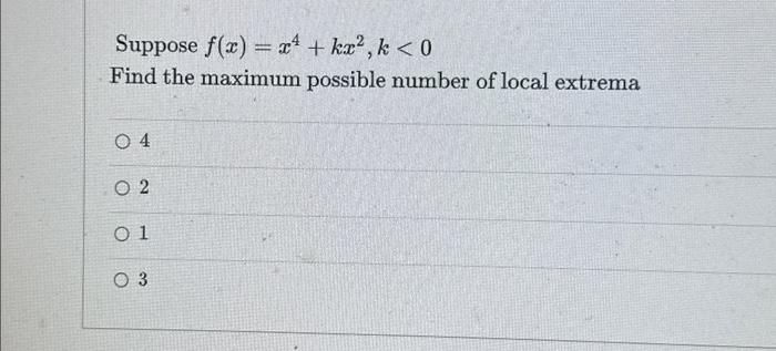 Solved Suppose f(x)=x4+kx2,k
