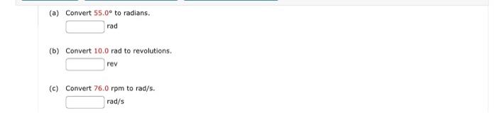 Solved (a) Convert 55.0∘ to radians. rad (b) Convert 10.0rad | Chegg.com