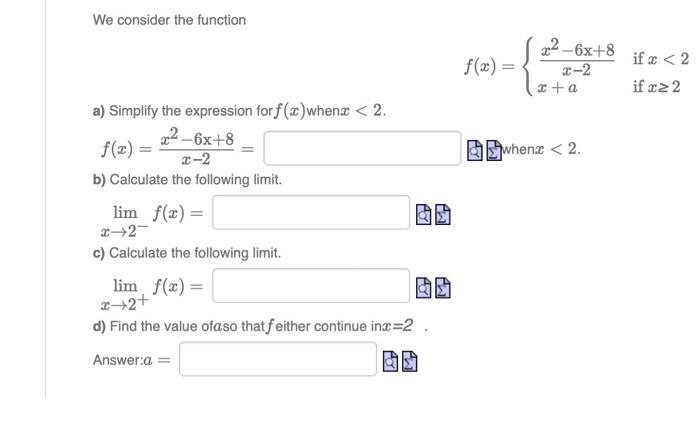 Solved We consider the function f(x)={x−2x2−6x+8x+a if x