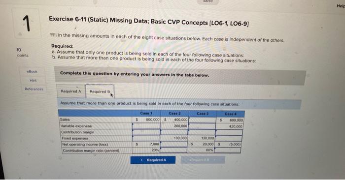 Solved Exercise 6-11 (Static) Missing Data; Basic CVP | Chegg.com Solved Exercise 6-11 (Static) Missing Data; Basic CVP | Chegg.com