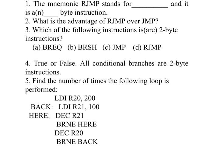 Solved 1. The mnemonic RJMP stands for and it is a(n) byte | Chegg.com