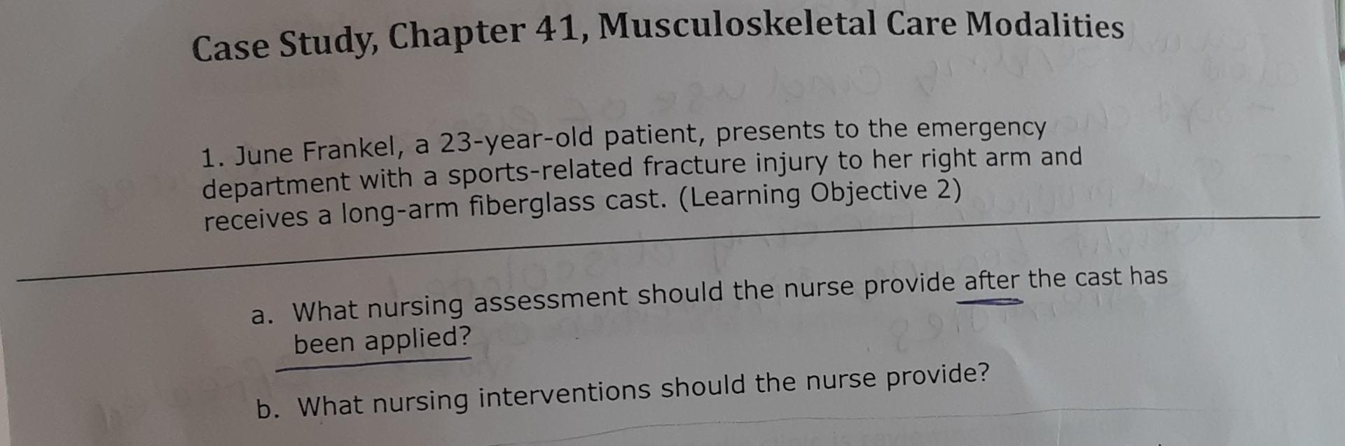 Solved Case Study, Chapter 41, Musculoskeletal Care | Chegg.com