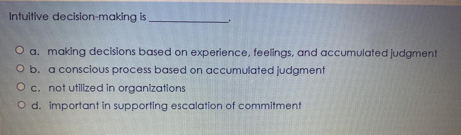 Solved Intuitive decision-making isa. ﻿making decisions | Chegg.com