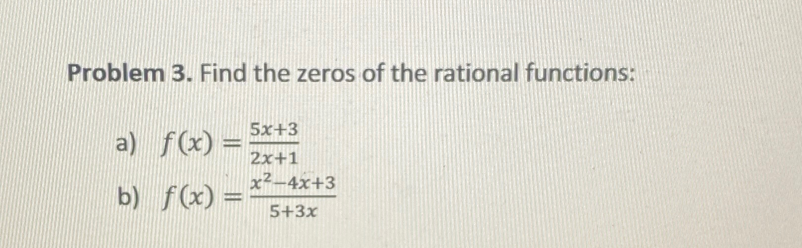 Solved Problem 3. ﻿Find the zeros of the rational | Chegg.com