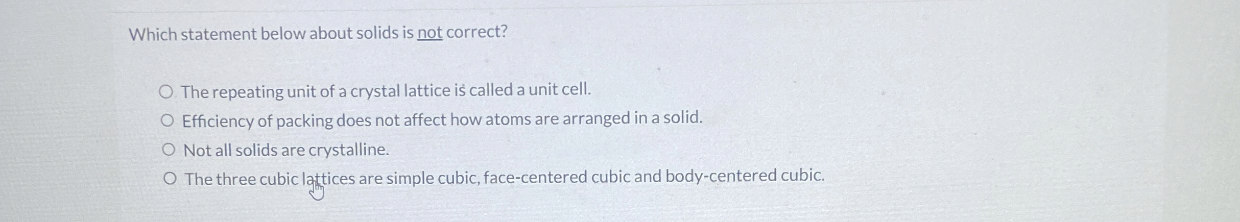Solved Which statement below about solids is not correct?The | Chegg.com
