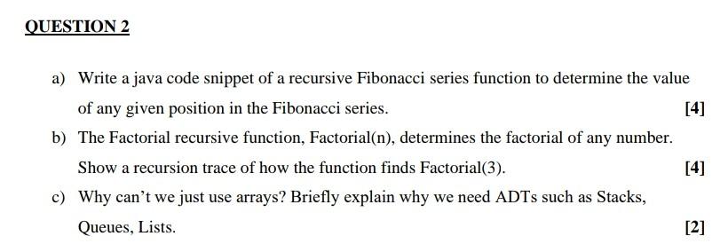 Solved a) Write a java code snippet of a recursive Fibonacci | Chegg.com Solved a) Write a java code snippet of a recursive Fibonacci | Chegg.com