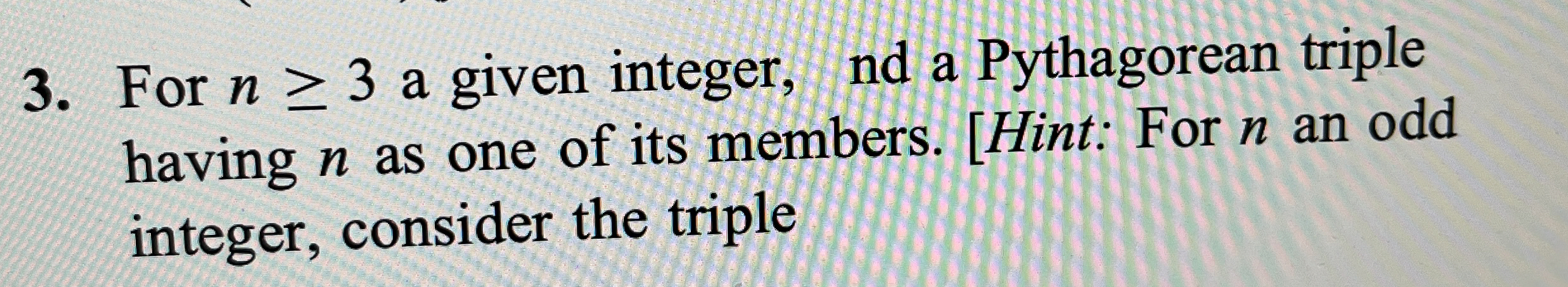Solved For n≥3 ﻿a given integer, nd a Pythagorean triple | Chegg.com