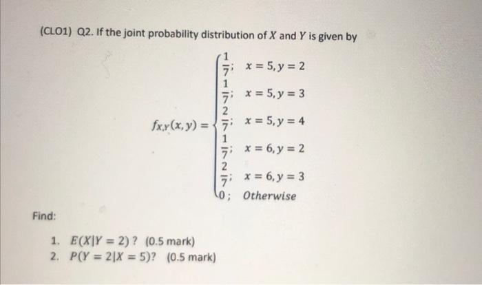 Solved (CLO1) Q2. If the joint probability distribution of X | Chegg.com