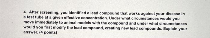 Solved 4. After screening, you identified a lead compound | Chegg.com