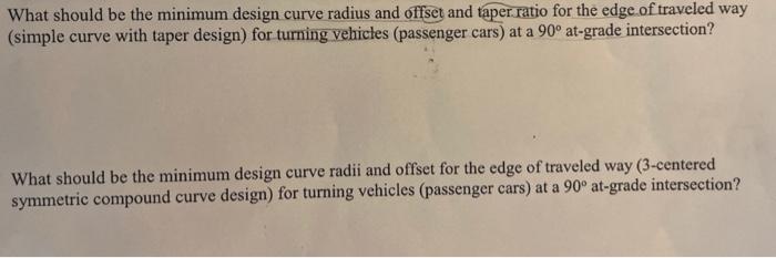 Solved What should be the minimum design curve radius and | Chegg.com