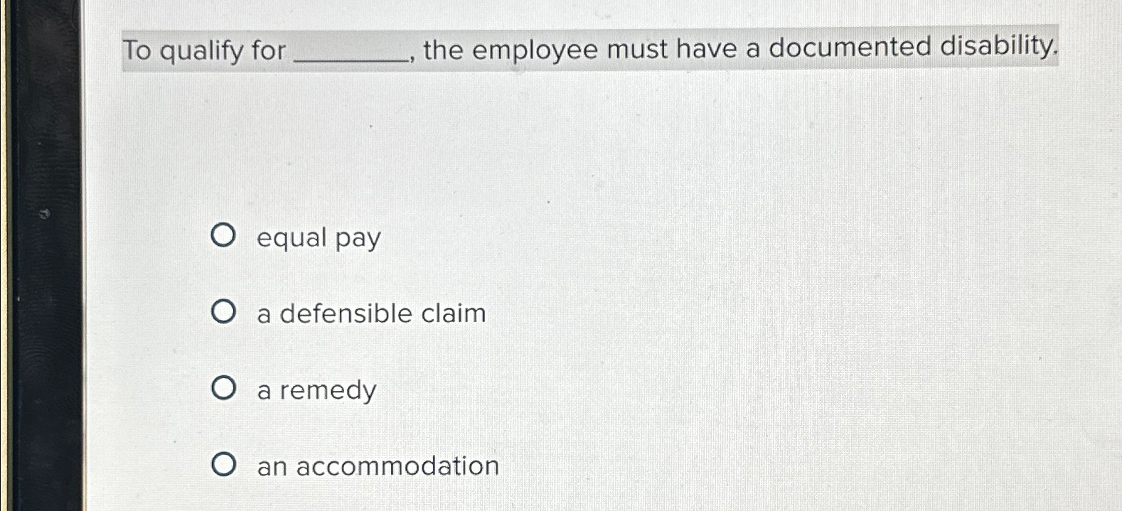Solved To qualify for q, , ﻿the employee must have a | Chegg.com