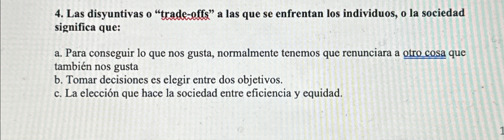 Solved Las disyuntivas o "trade-offs" a las que se enfrentan | Chegg.com