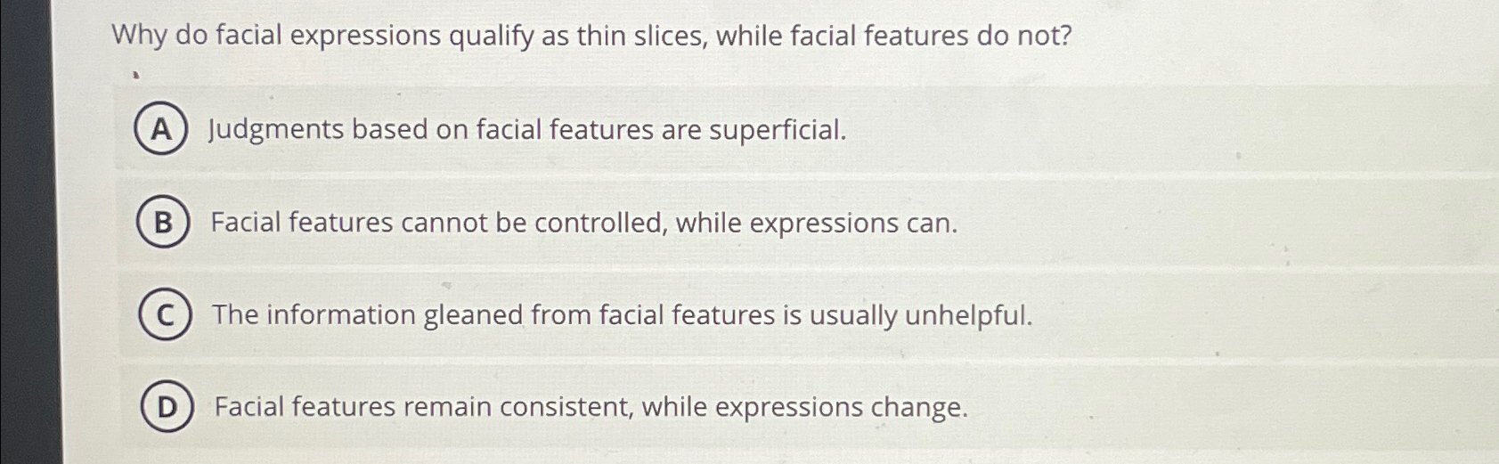 Solved Why do facial expressions qualify as thin slices, | Chegg.com