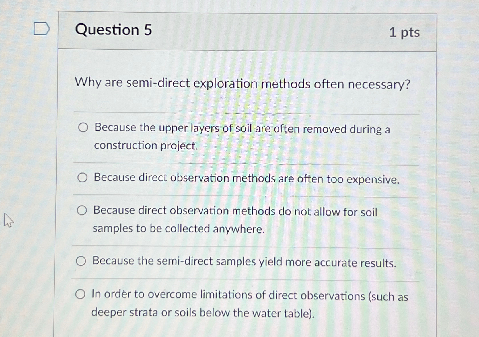Solved Question 51ptsWhy are semi-direct exploration methods | Chegg.com