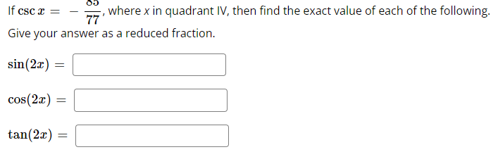Solved If cscx=-8577, ﻿where x ﻿in quadrant IV, ﻿then find | Chegg.com