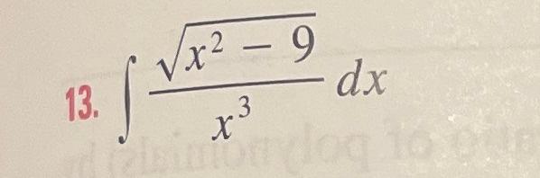 Solved 13. ∫x3x2−9dx | Chegg.com