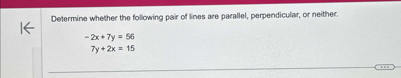 Solved Determine whether the following pair of lines are | Chegg.com