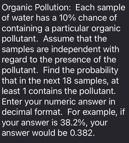Solved Organic Pollution: Each sample of water has a 10% | Chegg.com