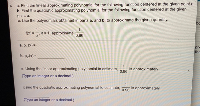 Solved 4. a. Find the linear approximating polynomial for | Chegg.com