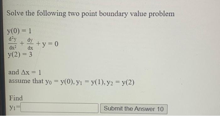 Solved Solve the following two point boundary value problem | Chegg.com Solved Solve the following two point boundary value problem | Chegg.com