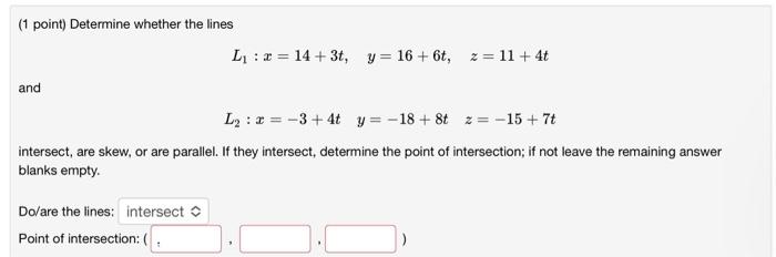 Solved (1 point) Determine whether the lines | Chegg.com