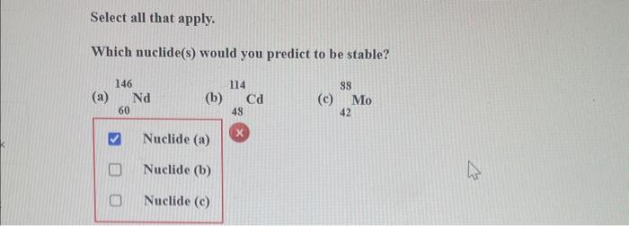 Solved Select all that apply. Which nuclide(s) would you | Chegg.com