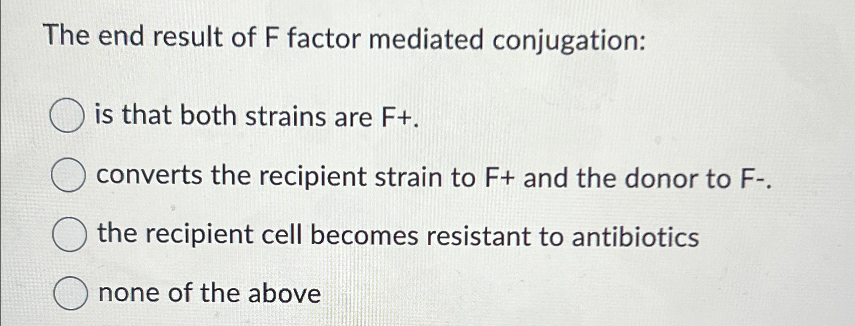 Solved The end result of F ﻿factor mediated conjugation:is | Chegg.com