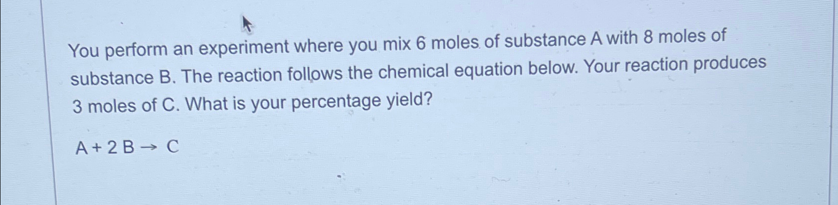 Solved You perform an experiment where you mix 6 ﻿moles of | Chegg.com
