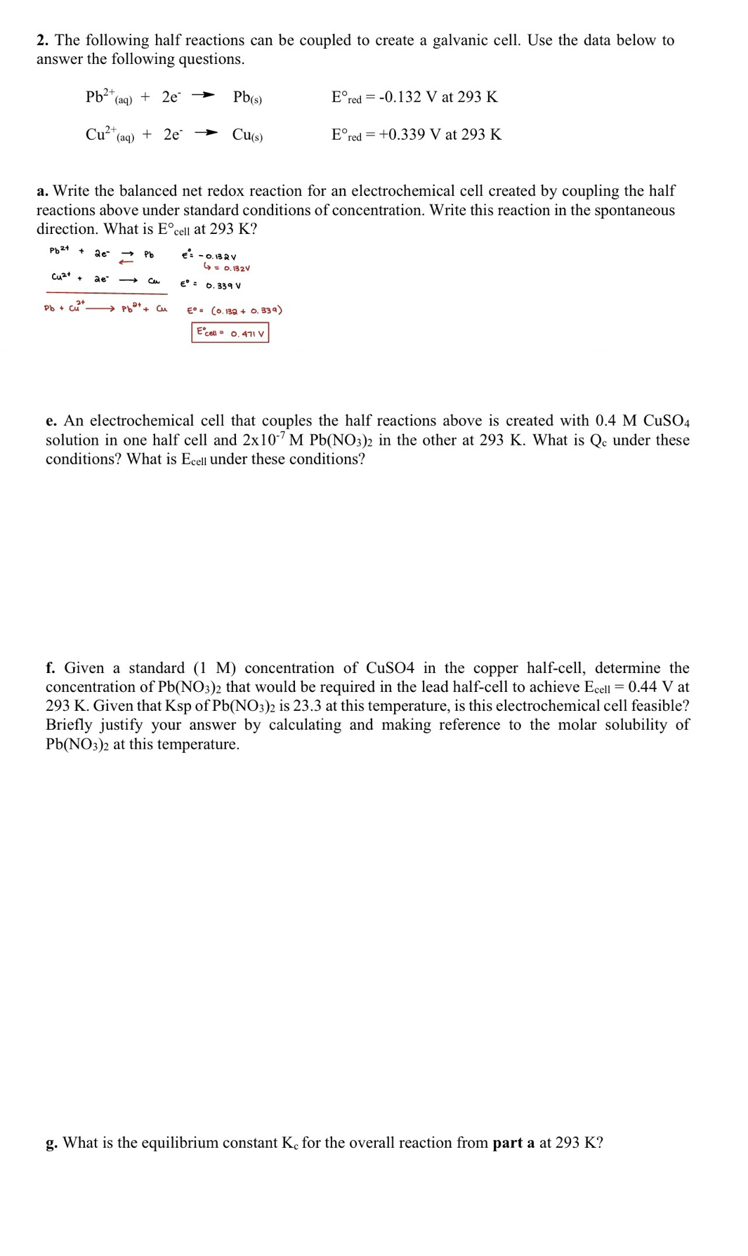 The following half reactions can be coupled to create | Chegg.com