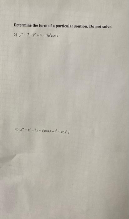 Solved Determine the form of a particular soution. Do not | Chegg.com