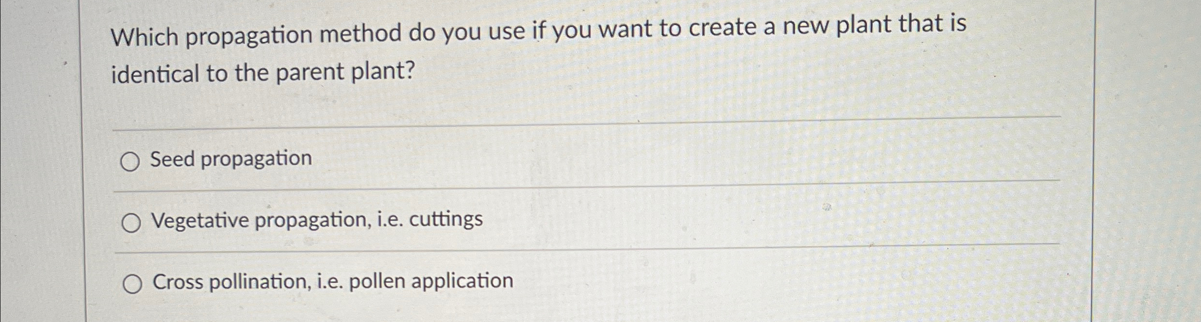 Solved Which propagation method do you use if you want to | Chegg.com