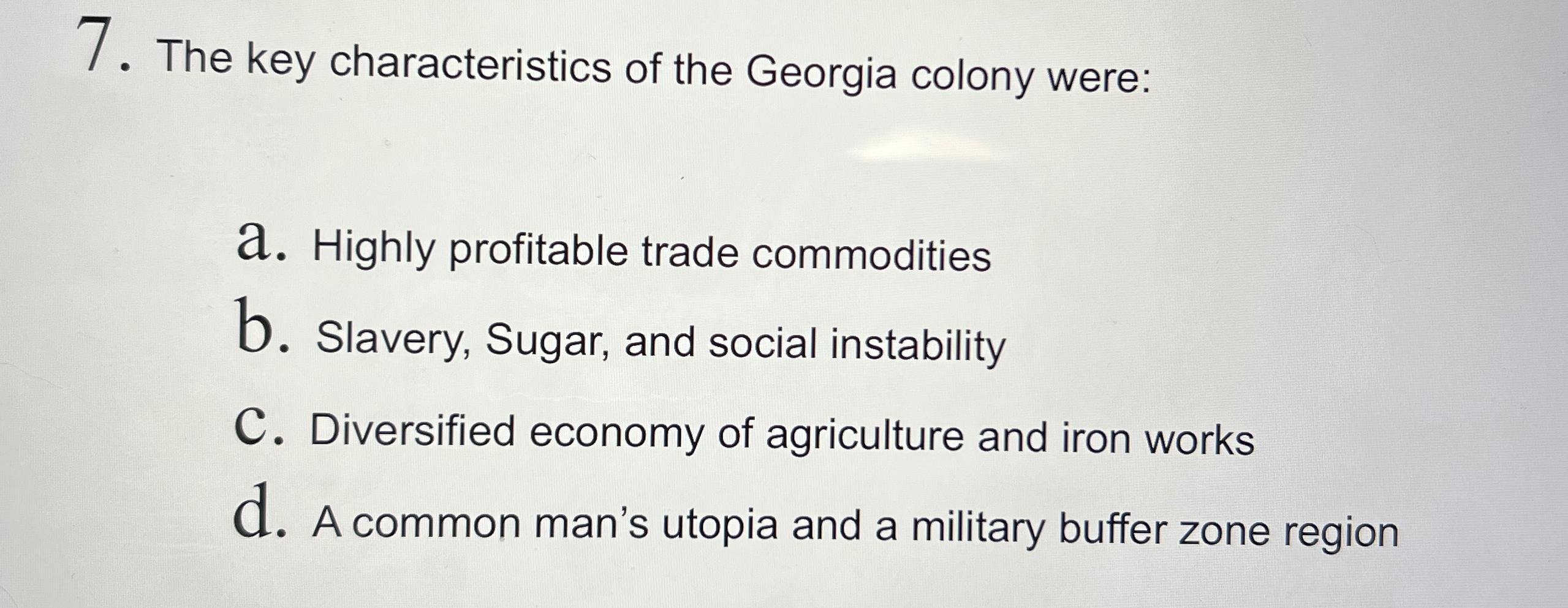 Solved What were the key characteristics of the Georgia | Chegg.com