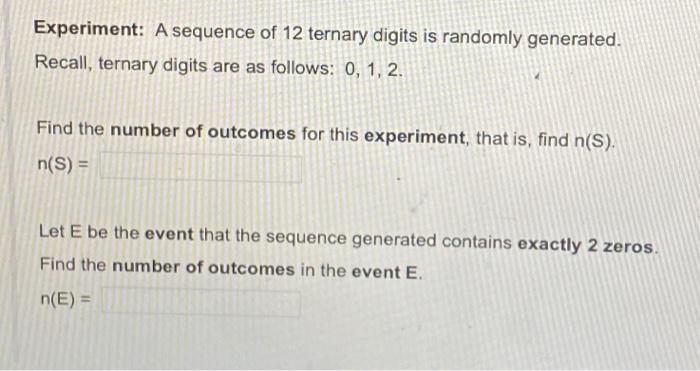 Solved Experiment: A sequence of 12 ternary digits is | Chegg.com