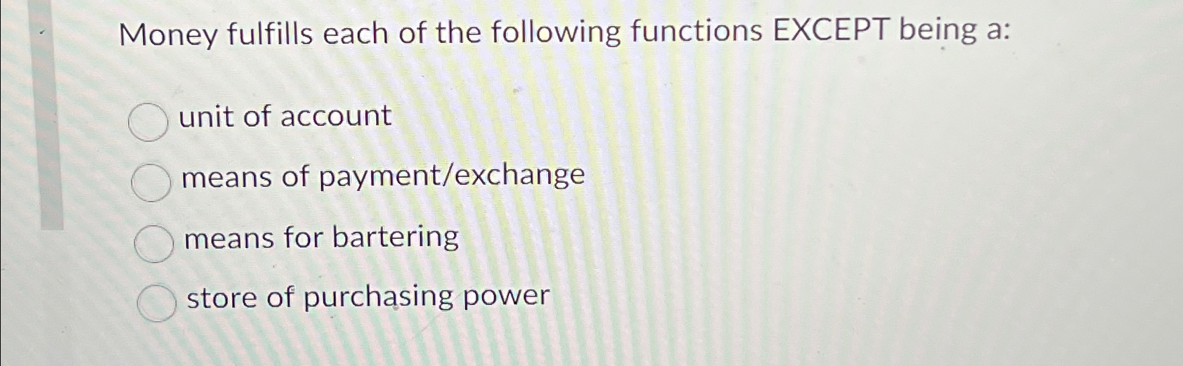 Solved Money fulfills each of the following functions EXCEPT | Chegg.com