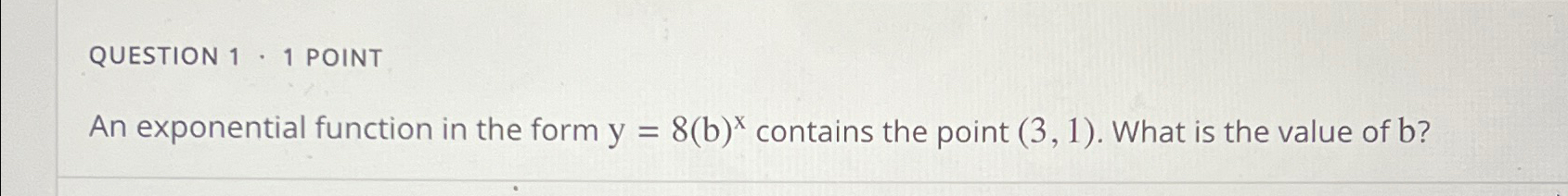 Solved QUESTION 1 - 1 ﻿POINTAn exponential function in the | Chegg.com