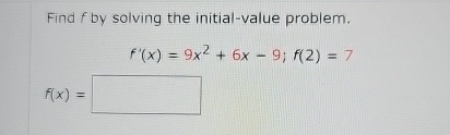 Solved Find f ﻿by solving the initial-value problem.f(x)= | Chegg.com