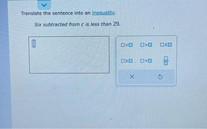 Solved Translate the sentence into an inequality. Six | Chegg.com