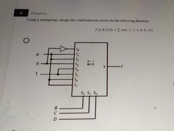 Solved 10 points Using a multiplexer, design the | Chegg.com