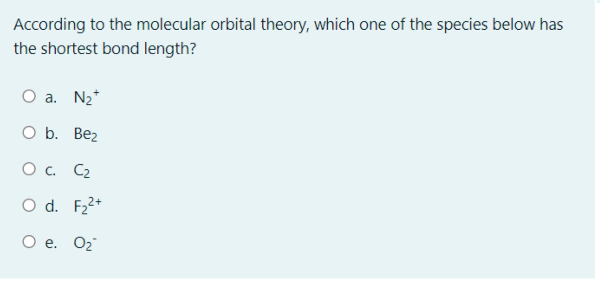 Solved According to the molecular orbital theory, which one | Chegg.com