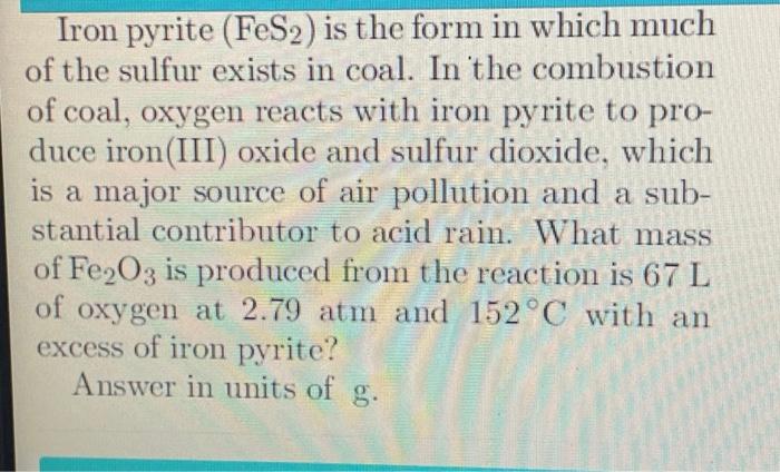 Solved Iron pyrite (FeS2) is the form in which much of the | Chegg.com