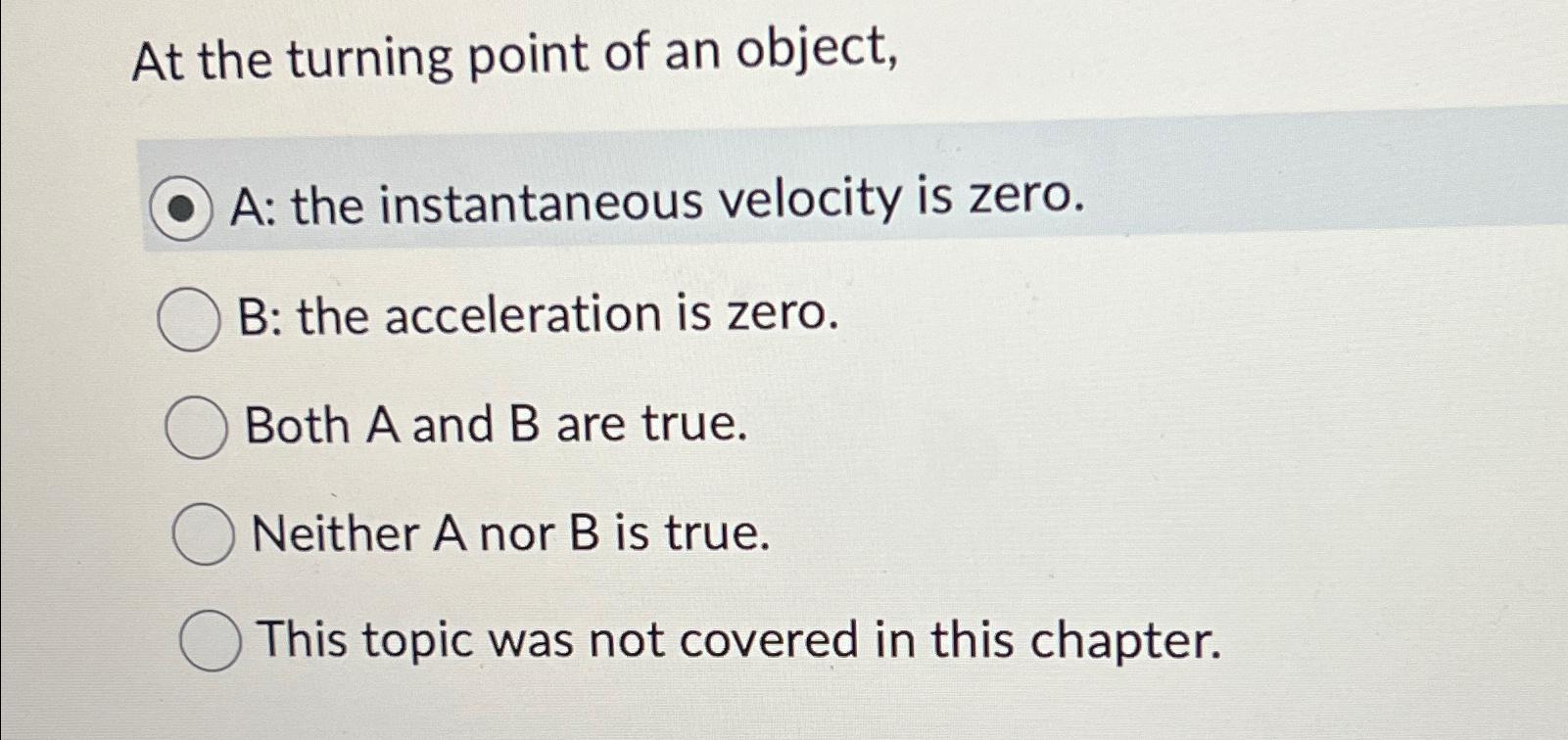 Solved At the turning point of an object,A: the | Chegg.com