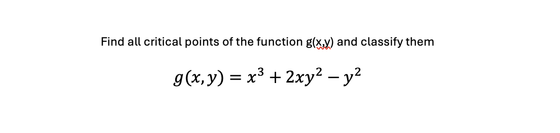 Solved Find all critical points of the function g(x,y) ﻿and | Chegg.com