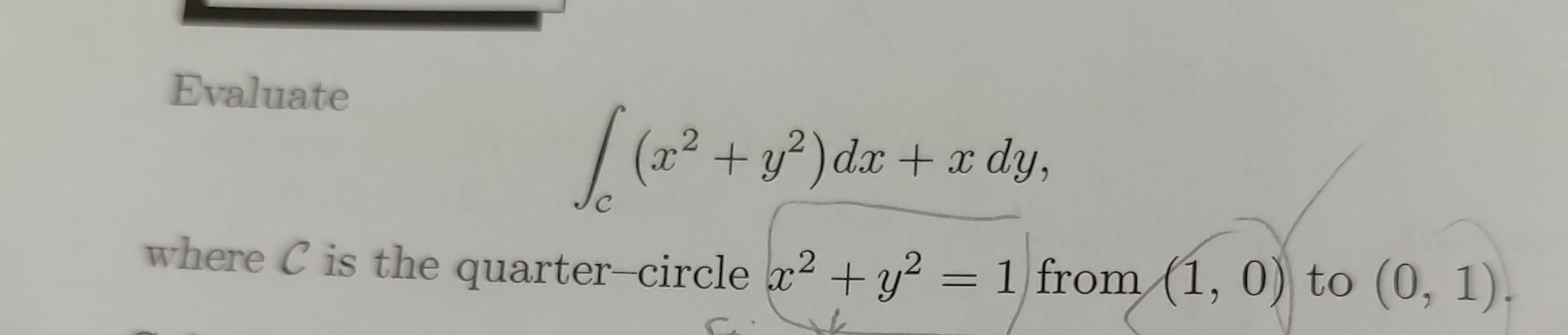 Solved Evaluate∫C﻿(x2+y2)dx+xdywhere C ﻿is the | Chegg.com