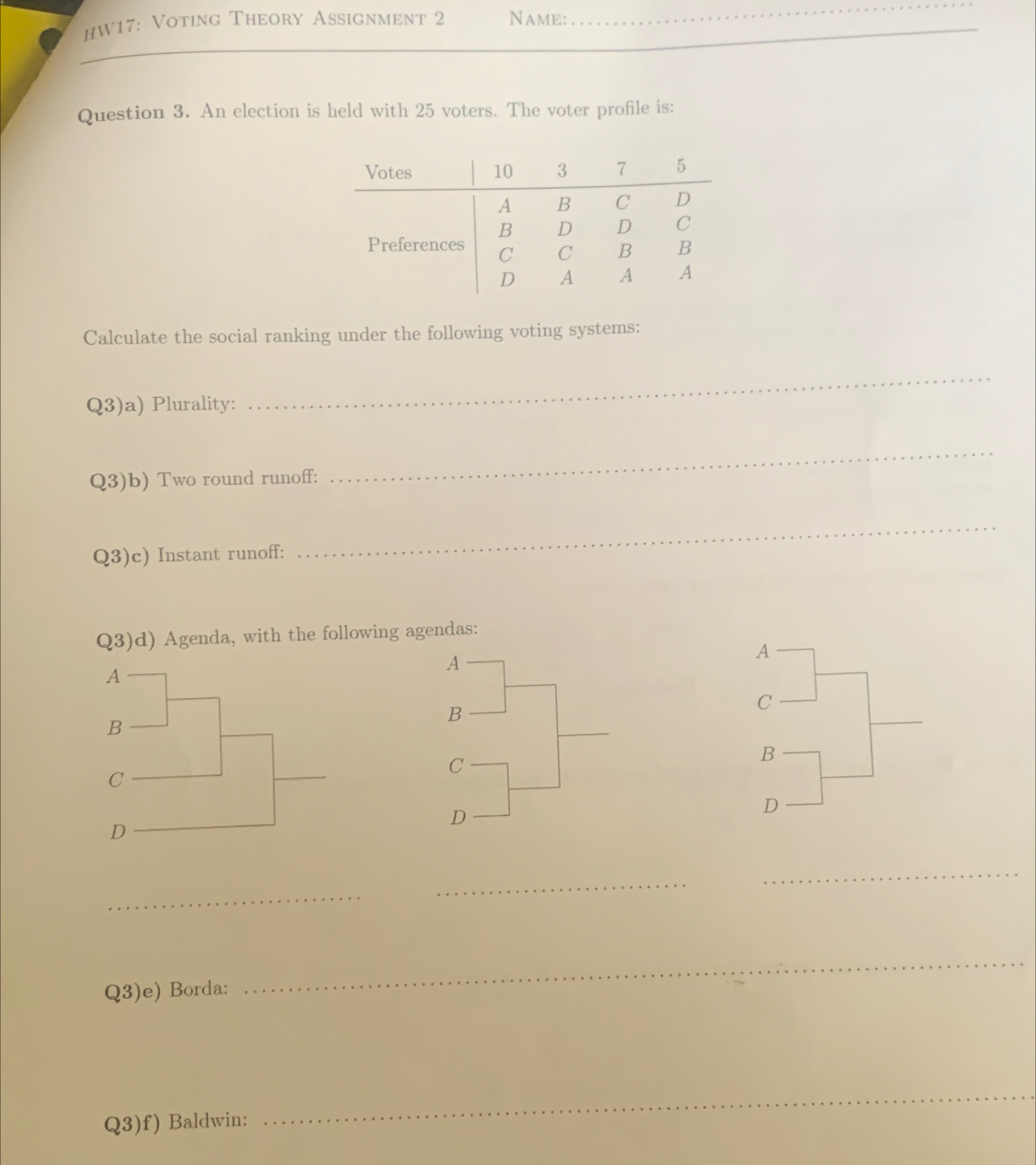 Solved HW17: Voting Theory Assignment 2NAME:Question 3. ﻿An | Chegg.com