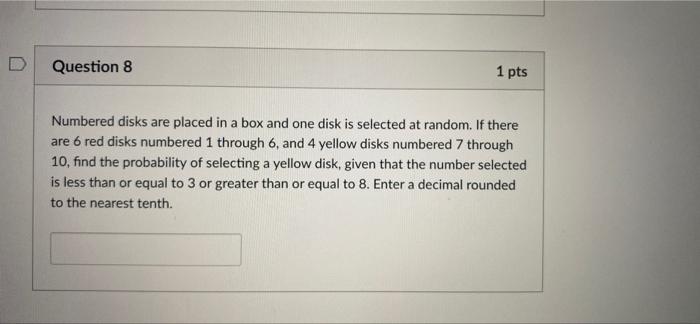 Solved Question 8 1 pts Numbered disks are placed in a box | Chegg.com