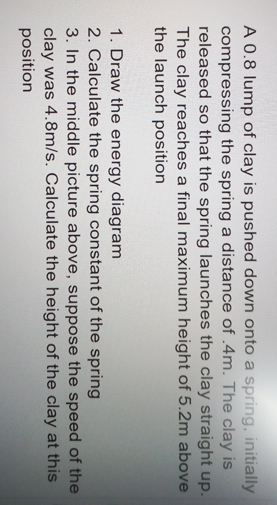 Solved A 0.8 ﻿lump of clay is pushed down onto a spring, | Chegg.com