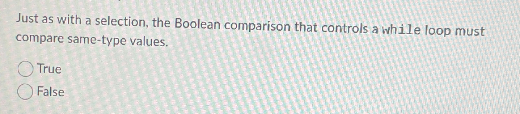 Solved Just As With A Selection The Boolean Comparison That