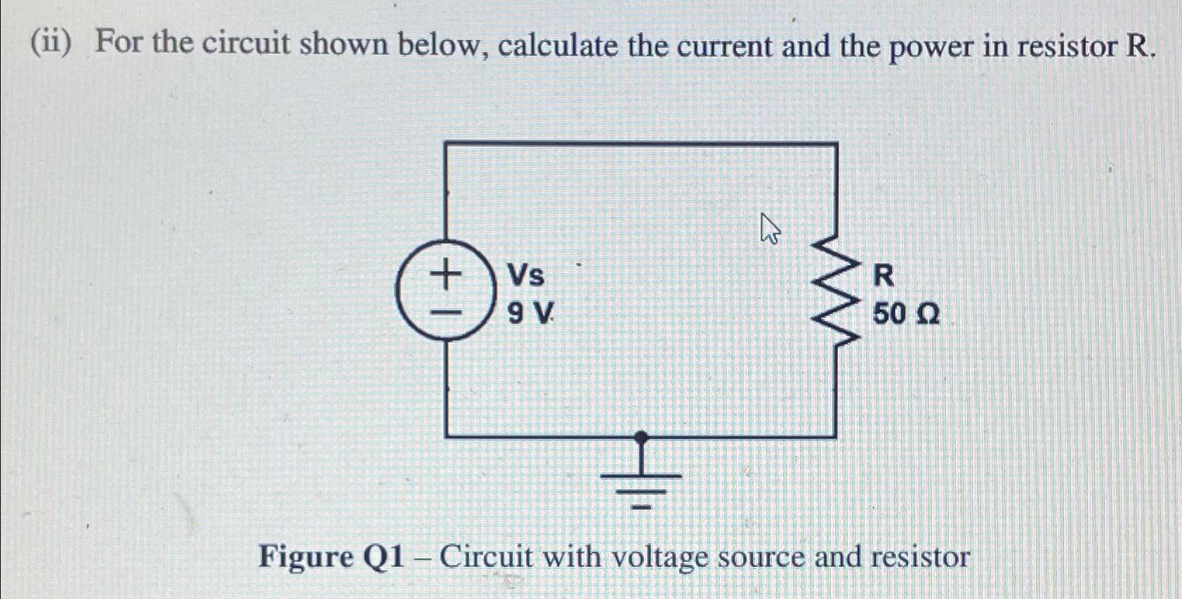 Solved (ii) ﻿For the circuit shown below, calculate the | Chegg.com