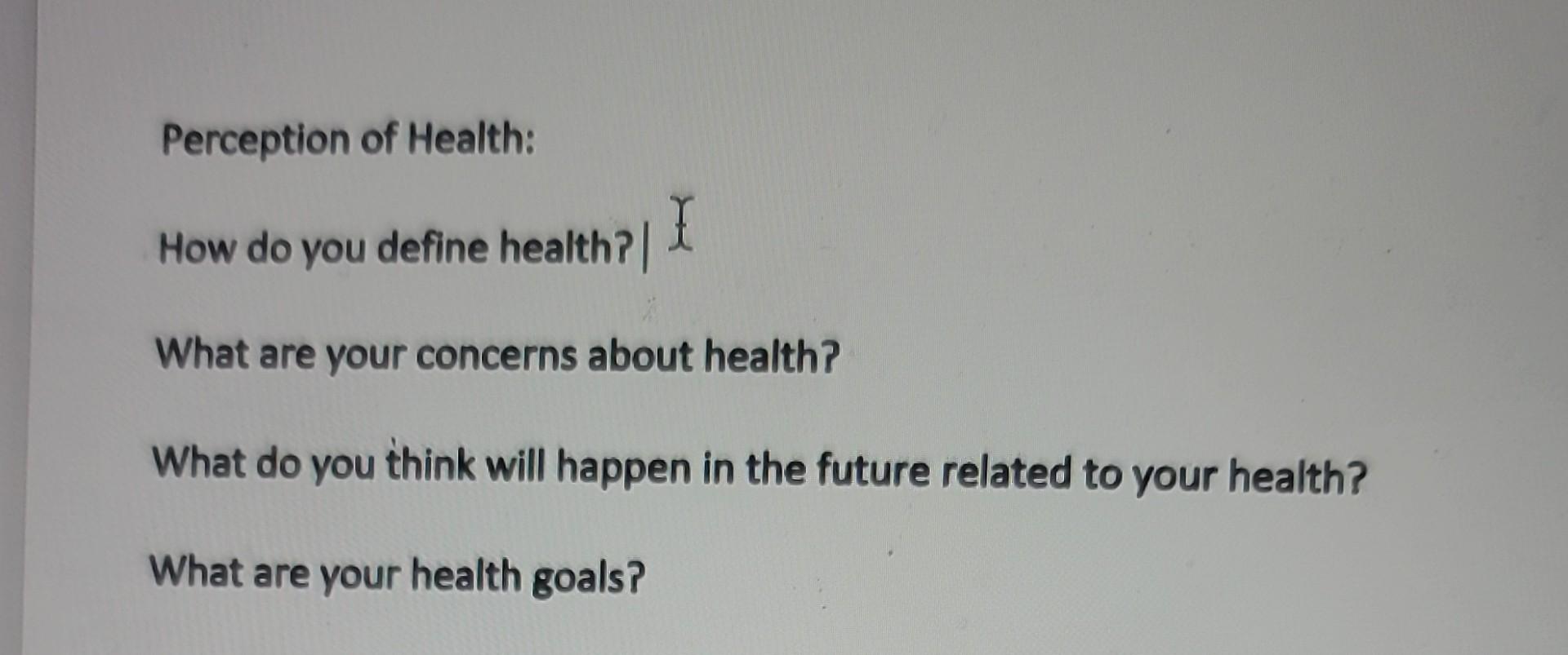 Solved Perception of Health: How do you define health? What | Chegg.com